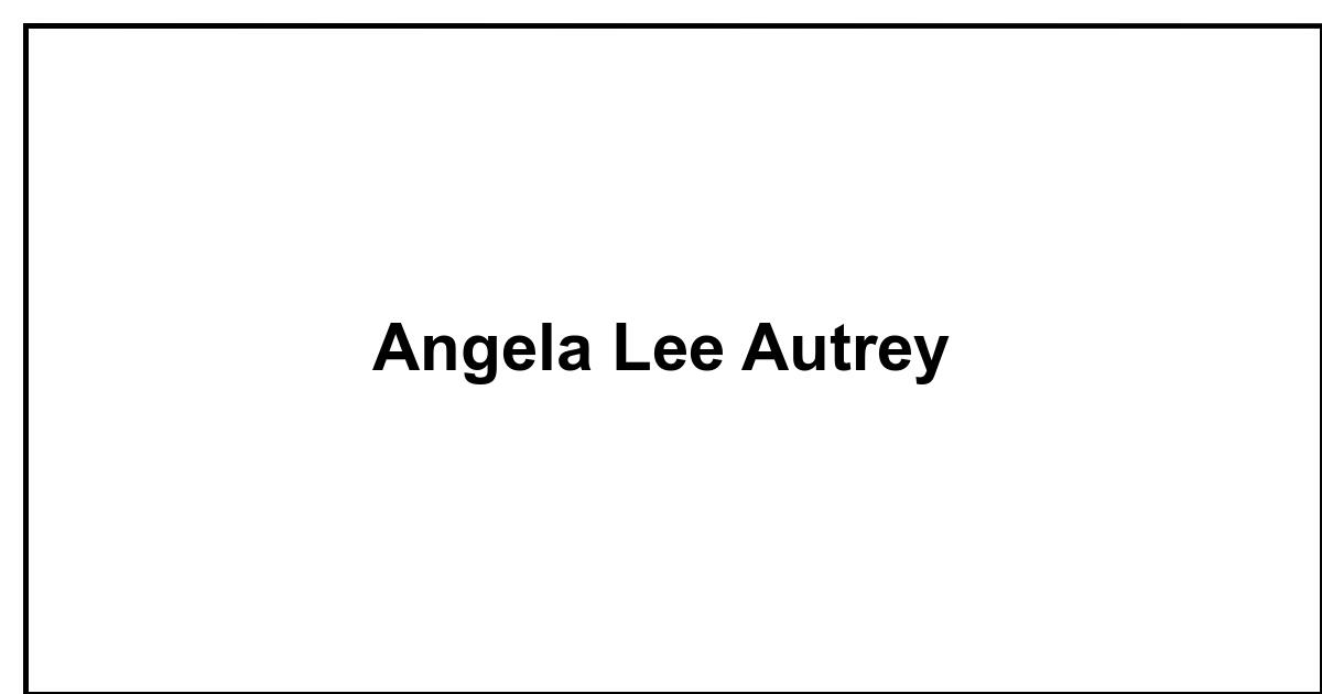 Obituary: Angela Lee Autrey