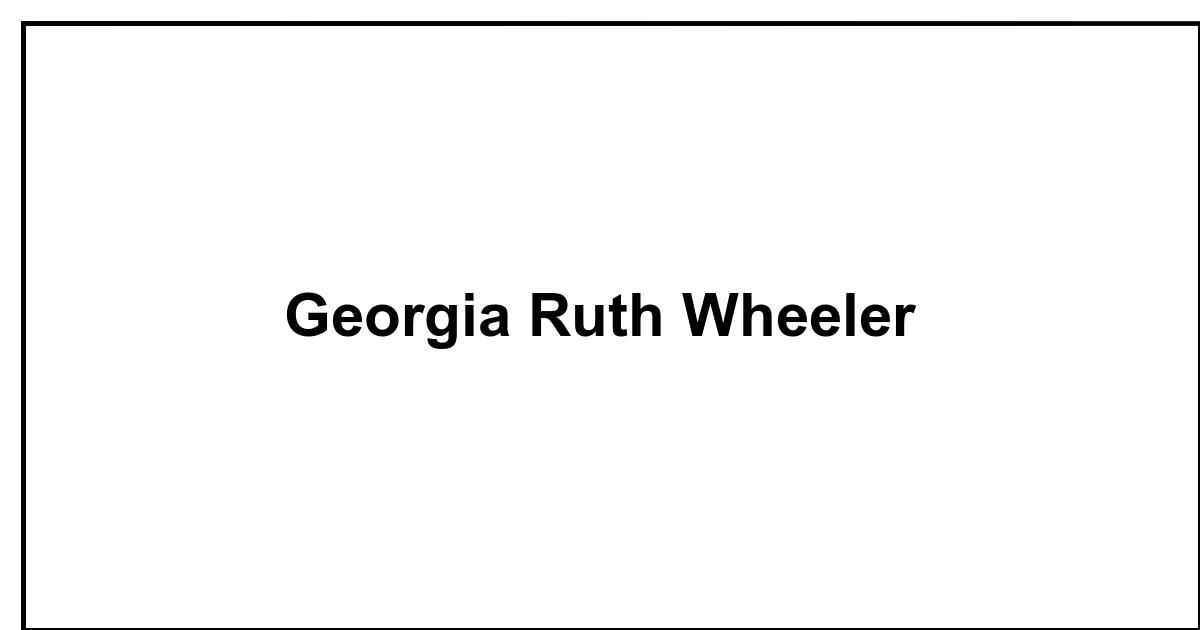 Obituary: Georgia Ruth Wheeler